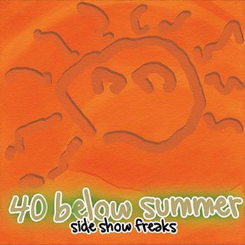 40 Below Summer - Side Show Freaks - Zona-Zero.net